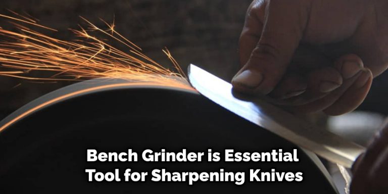 How to Sharpen a Knife with Bench Grinder | 6 Easy Steps