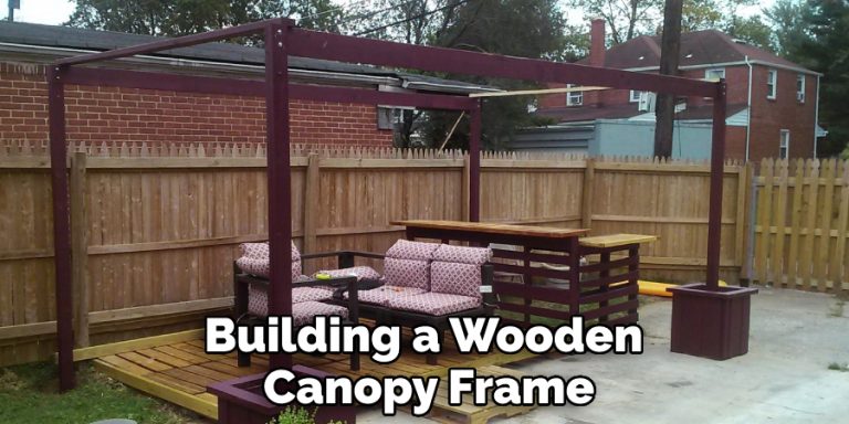 How to Build a Wooden Canopy Frame | 9 Effective Tips (2025)