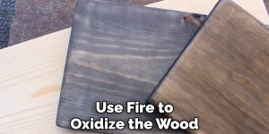 How to Oxidize Wood | 8 Effective Ways (2022)