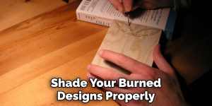 How to Shade Wood Burning | Explained In 9 Steps (2025)