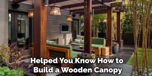 How to Build a Wooden Canopy | 10 Effective Ways (2025)