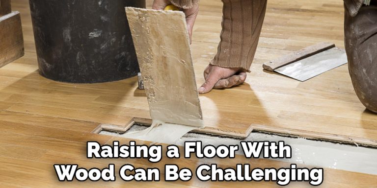 How to Raise a Floor With Wood | 10 Easy Steps On How (2025)