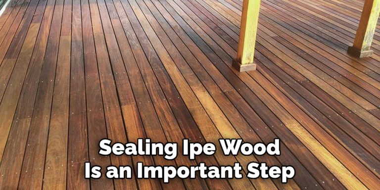 How to Seal Ipe Wood | 5 Effective Steps On How To (2025)