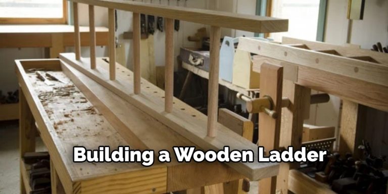 How to Build a Wooden Ladder in 6 Effective Steps (2025)