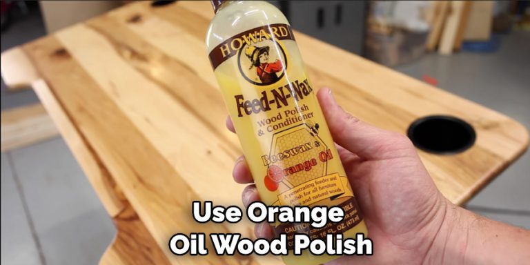 How to Use Orange Oil Wood Polish | 12 Effective Ways (2025)