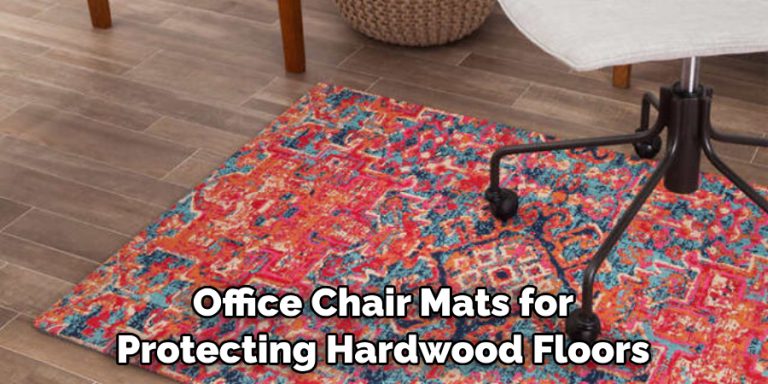 How to Protect Wood Floor From Office Chair | 10 Easy Steps